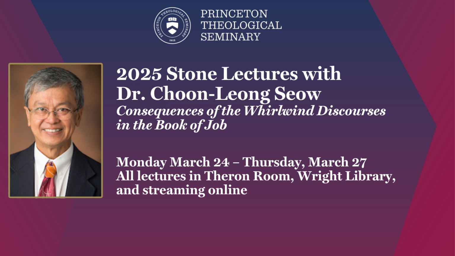2025 Stone Lectures with Dr. Choon-Leong Seow - Princeton Theological ...